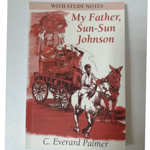My Father Sun-Sun Johnson: with study notes - Charran's Chaguanas